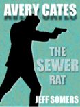 AVERY CATES: THE SEWER RAT | Casa del Libro