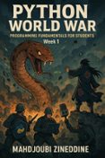 PYTHON WORLD WAR : PROGRAMMING FUNDAMENTALS FOR STUDENTS | Casa del Libro