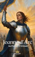 JEANNE D'ARC - LA PUCELLE D'ORLÉANS | Casa del Libro