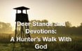 DEER STANDS AND DEVOTIONS: A HUNTER'S WALK WITH GOD | Casa del Libro