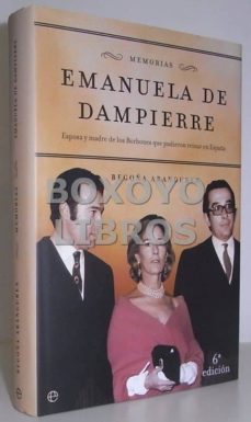 EMANUELA DE DAMPIERRE. ESPOSA Y MADRE DE LOS BORBONES QUE PUDIERON ...