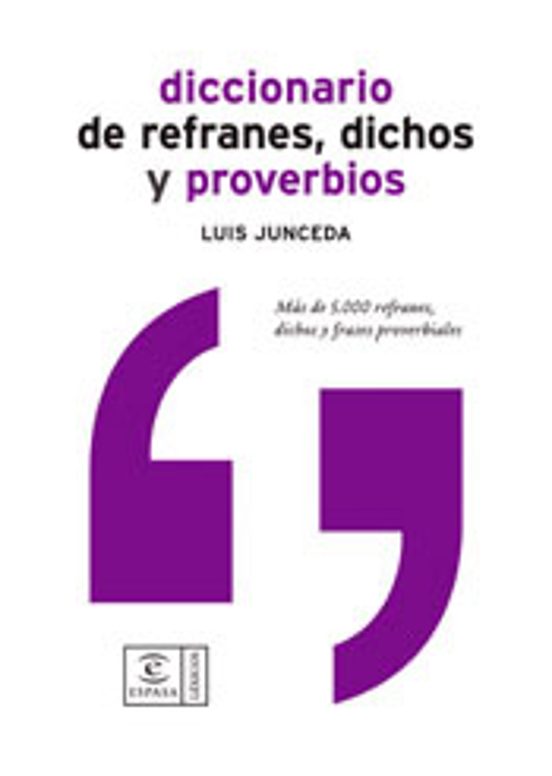 DICCIONARIO DE REFRANES, DICHOS Y PROVERBIOS: MAS DE 5000 REFRANE S ...