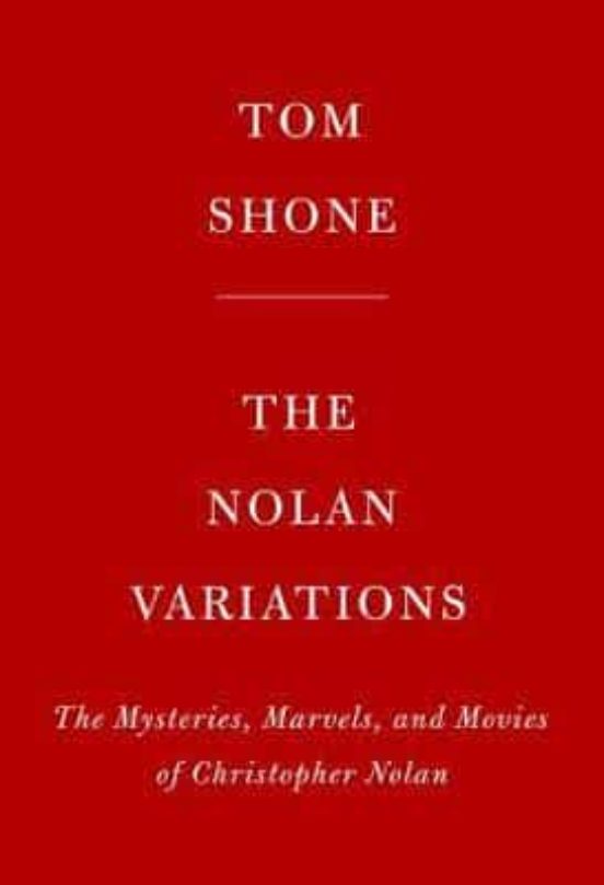 THE NOLAN VARIATIONS: THE MOVIES, MYSTERIES, AND MARVELS OF CHRISTOPHER ...