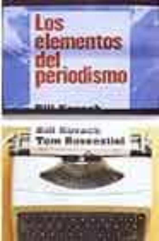 LOS ELEMENTOS DEL PERIODISMO | BILL KOVACH | Casa del Libro