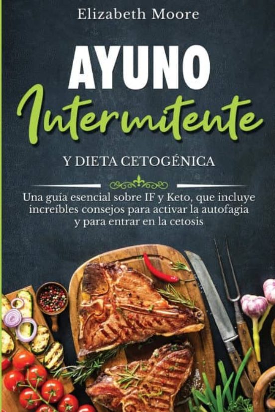 AYUNO INTERMITENTE Y DIETA CETOGENICA | ELIZABETH MOORE | Casa del Libro