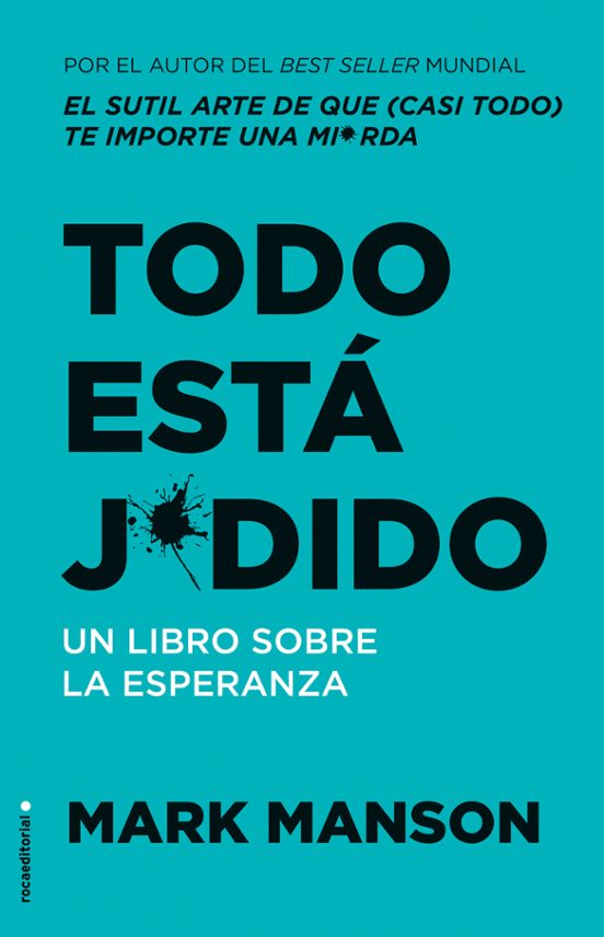TODO ESTA J*DIDO: UN LIBRO SOBRE LA ESPERANZA | MARK MANSON | Casa del ...