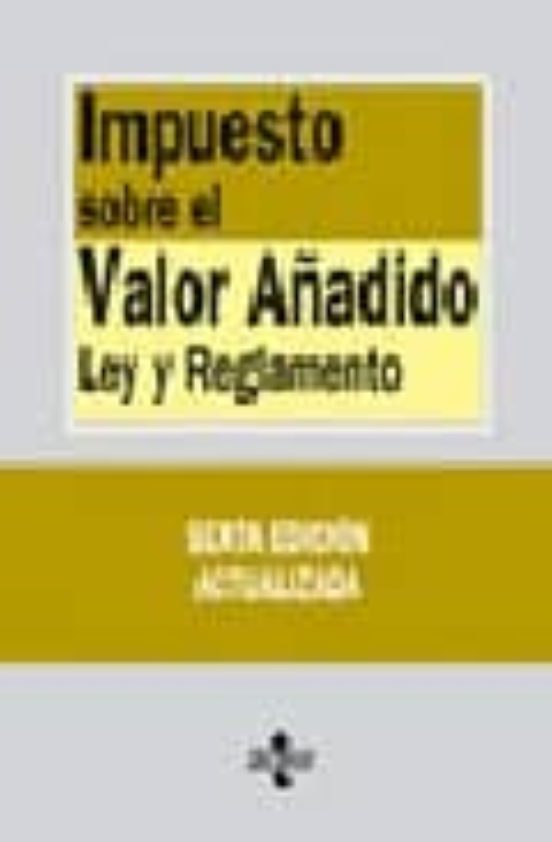 Impuesto Sobre El Valor AÑadido Ley Y Reglamento Enrique De Miguel