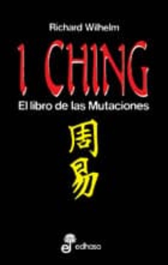 I CHING: EL LIBRO DE LAS MUTACIONES | RICHARD WILHELM | Casa del Libro ...