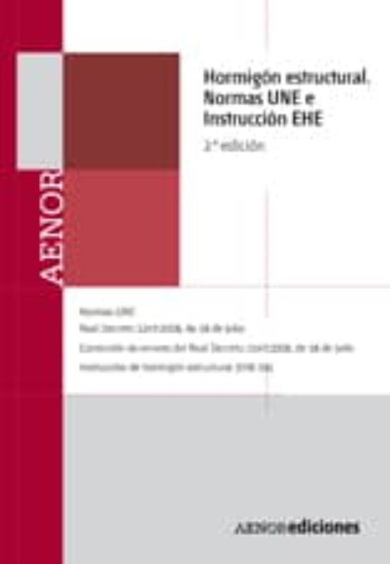 HORMIGON ESTRUCTURAL: NORMAS UNE E INSTRUCCION EHE (2ª ED) | VV.AA ...