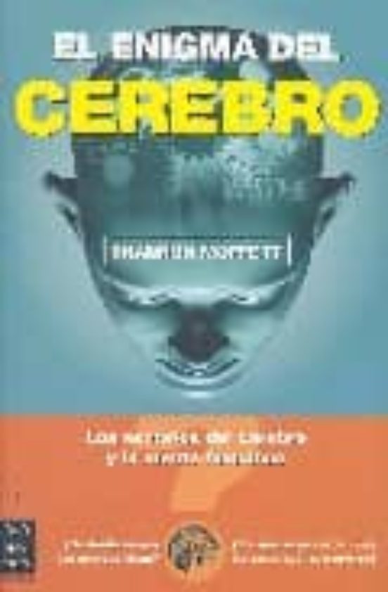 EL ENIGMA DEL CEREBRO : LOS SECRETOS DEL CEREBRO Y LA MENTE HUMAN A ...
