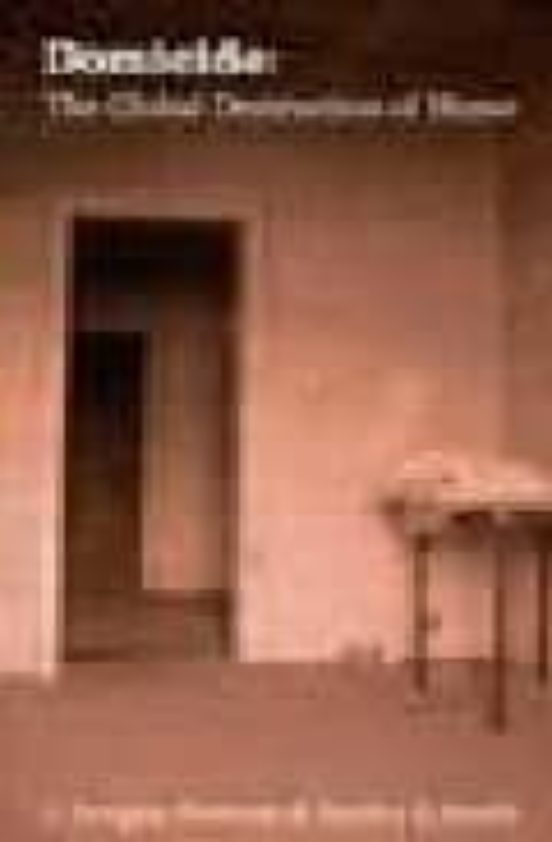 DOMICIDE: THE GLOBAL DESTRUCTION OF HOME | J. DOUGLAS PORTEOUS | Casa ...