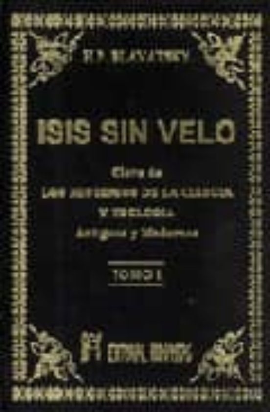 ISIS SIN VELO. TOMO 1 | H.P. BLAVATSKY | Casa del Libro