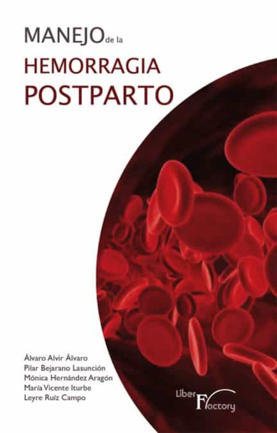 MANEJO DE LA HEMORRAGIA POSTPARTO de MÓNICA HERNÁNDEZ ARAGÓN/LEYRE RUIZ ...